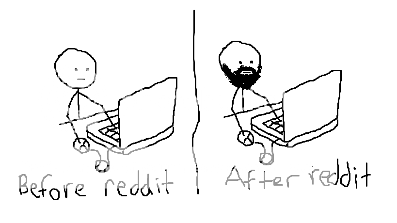 Did this happen to you when you discovered reddit? : r/funny